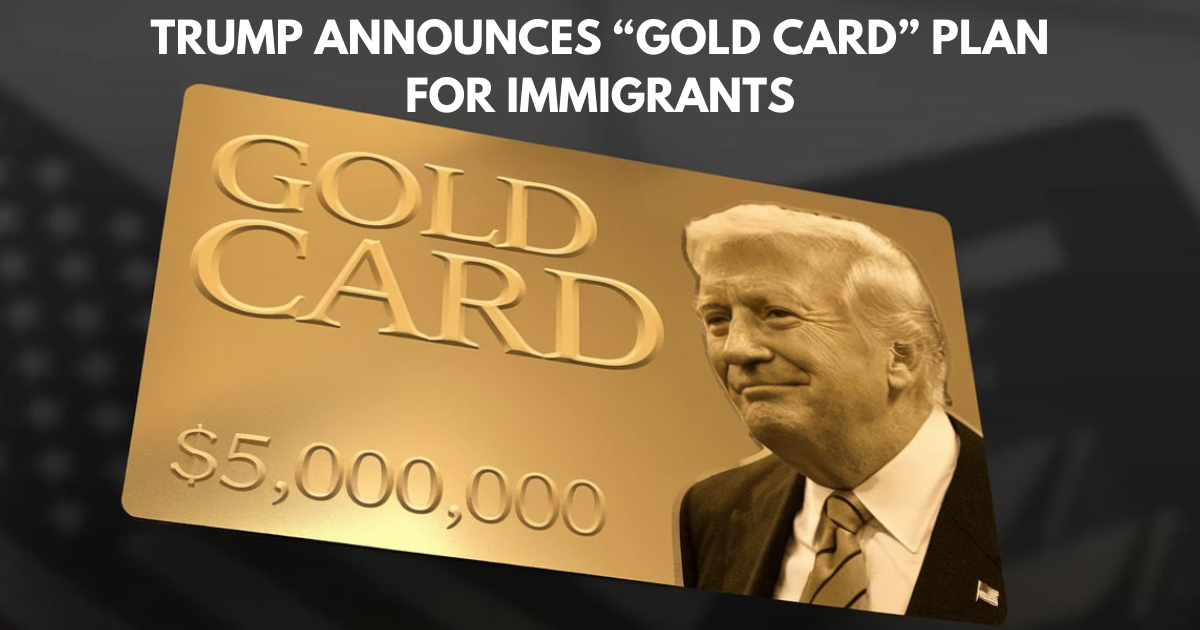 Trump Announces 'Gold Card' Visa Plan to Boost American Economy - Daily ...